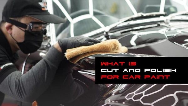 What is Cut and Polish for Car Paint? | Ultimate Guide to Cut and ...